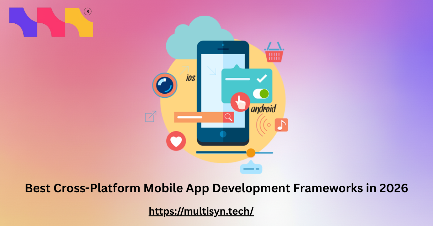 Best Cross-Platform Mobile App Development Frameworks in 2026
